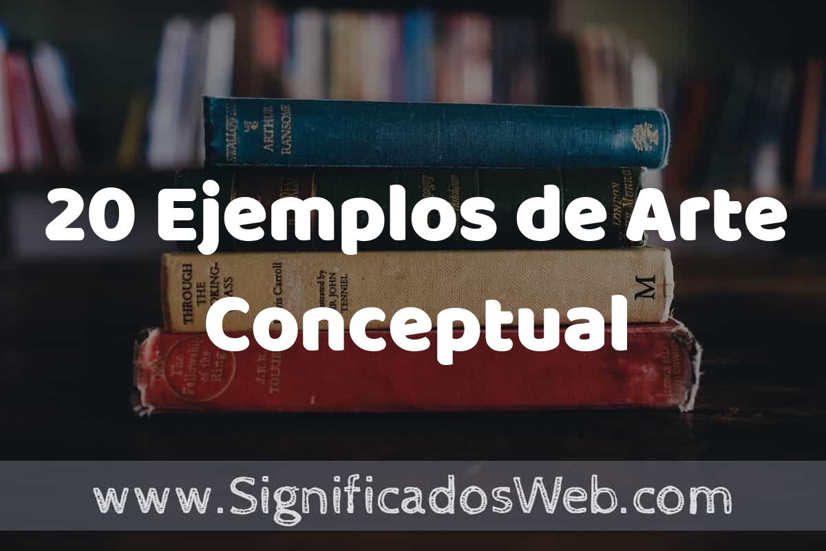 20 Ejemplos de Arte Conceptual ️ Tipos, Definición y Análisis