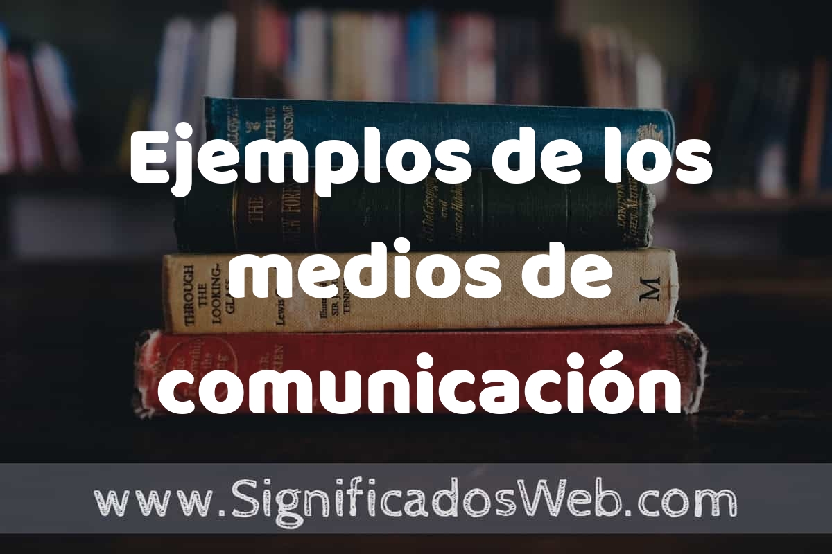 25 Ejemplos de los medios de comunicación ️ ¿que es? Características y ...
